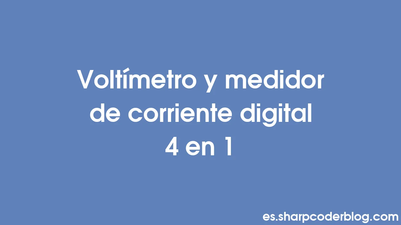 Voltímetro Y Medidor De Corriente Digital 4 En 1 Sharp Coder Blog