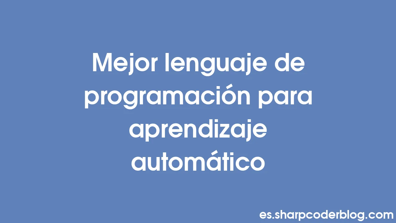 Mejor lenguaje de programación para aprendizaje automático | Sharp ...
