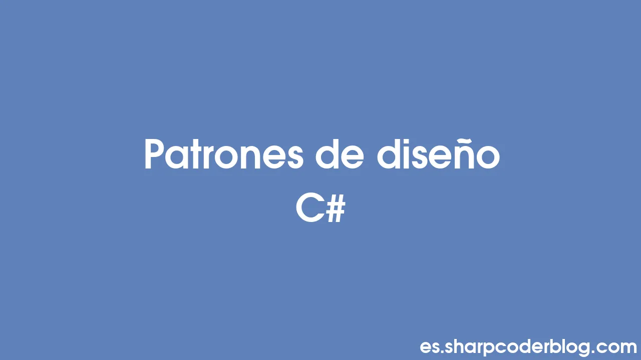 Patrones De Diseño C Sharp Coder Blog