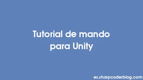 Tutorial de mando para Unity - Thumbnail