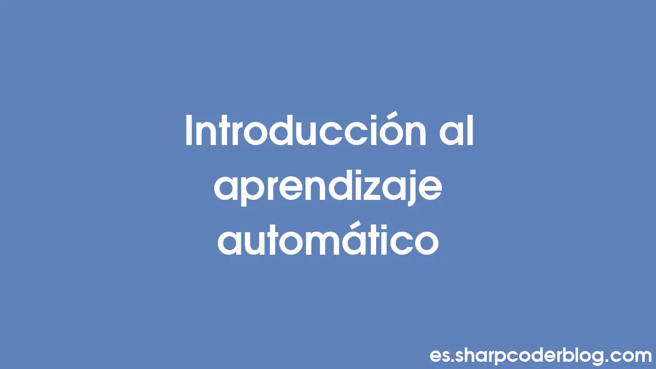 Introducción al aprendizaje automático | Sharp Coder Blog