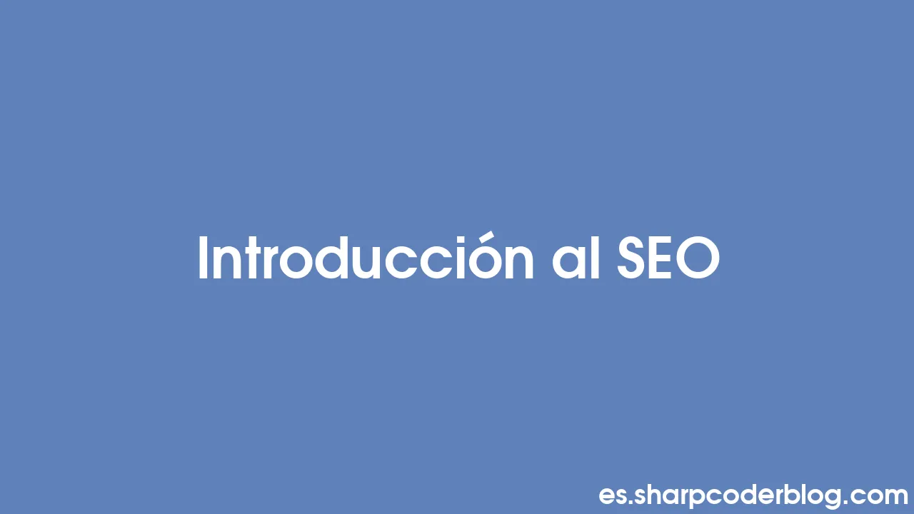 Introducción Al Seo Sharp Coder Blog