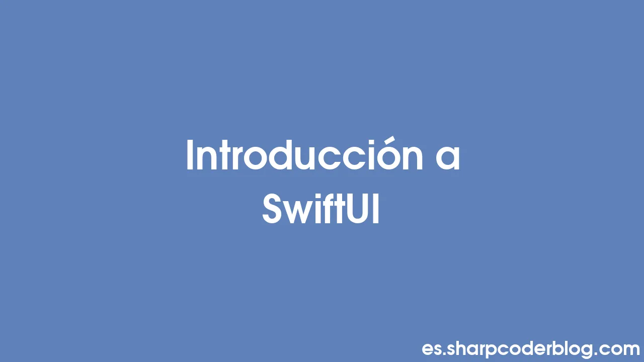 Introducción a SwiftUI | Sharp Coder Blog