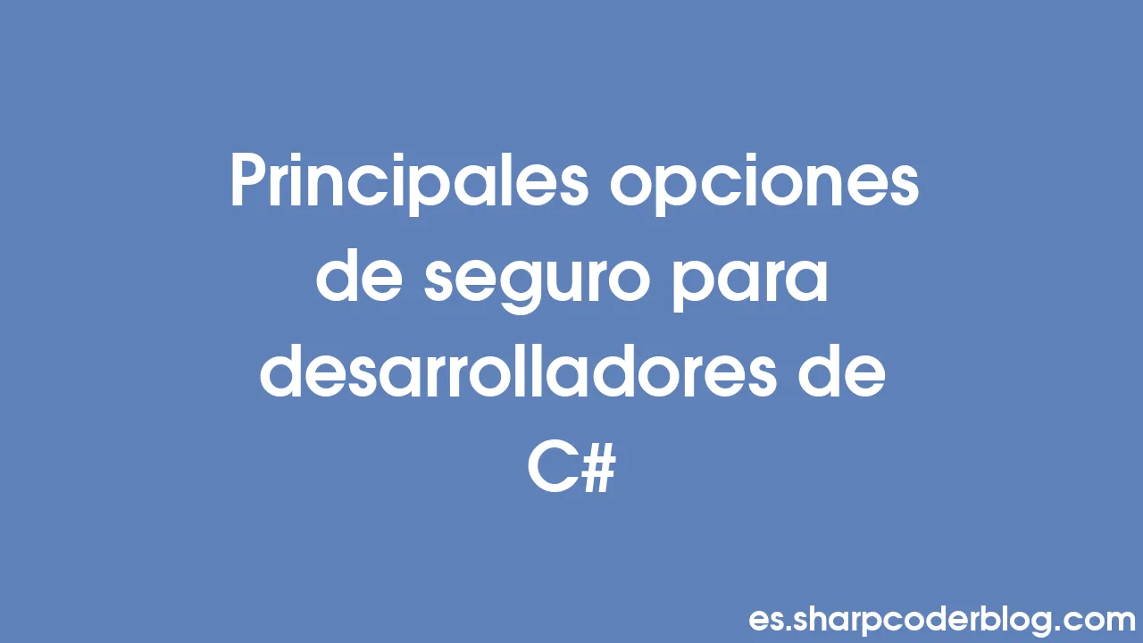 Principales opciones de seguro para desarrolladores de C# | Sharp Coder Blog