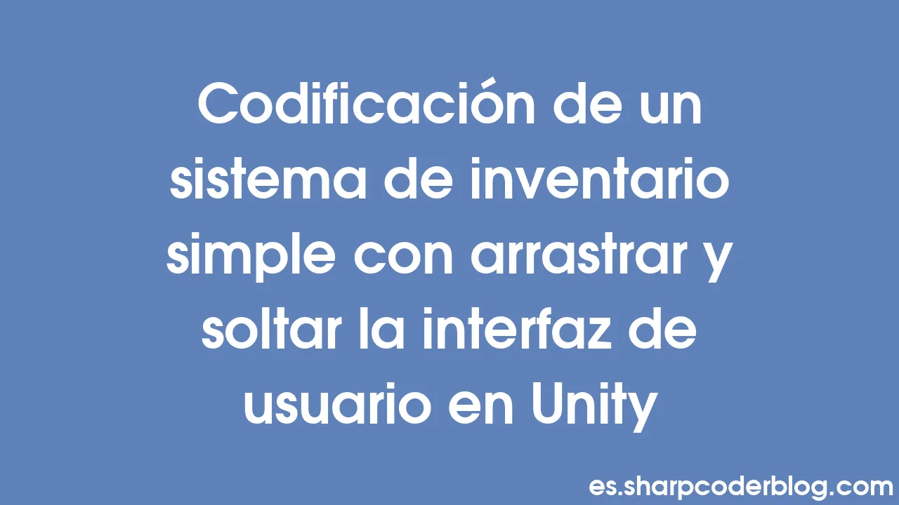 Codificación de un sistema de inventario simple con arrastrar y soltar la interfaz de usuario en ...